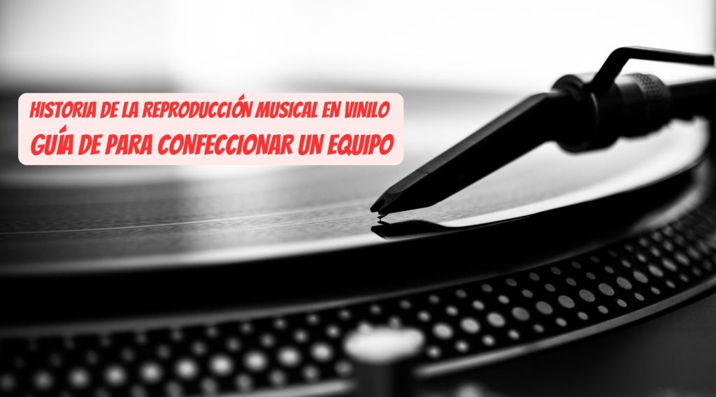 Historia de la reproducción musical en vinilo y guía para confeccionar ...